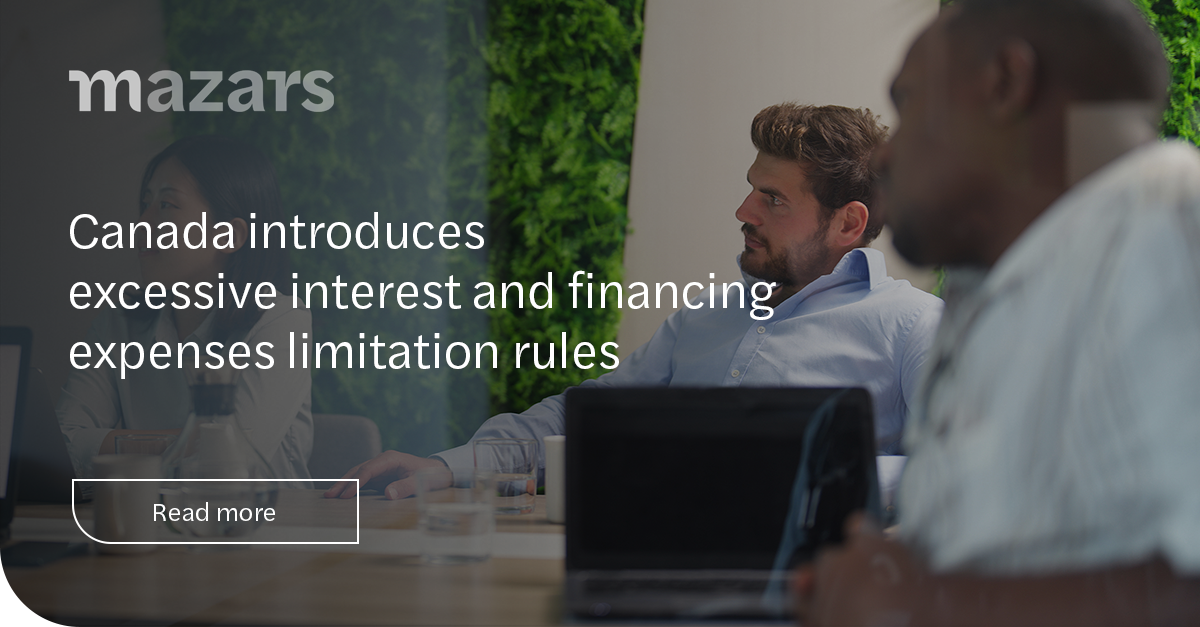 Canada introduces excessive interest and financing expenses limitation ...